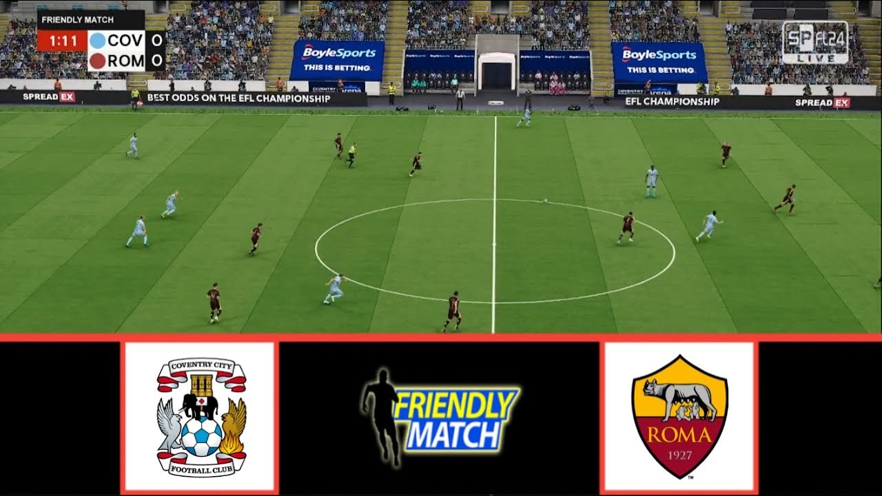 COVENTRY CITY VS AS ROMA | CLUB FRIENDLIES 2024 | FOOTBALL LIFE 2024 ...