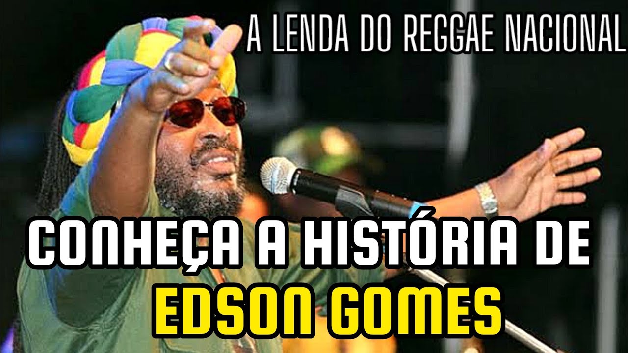 CONHEÇA A HISTÓRIA DE - Edson Gomes - A Lenda do Reggae Nacional - YouTube