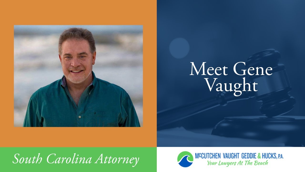 Meet Gene Vaught | South Carolina Attorney | McCutchen Vaught Geddie ...