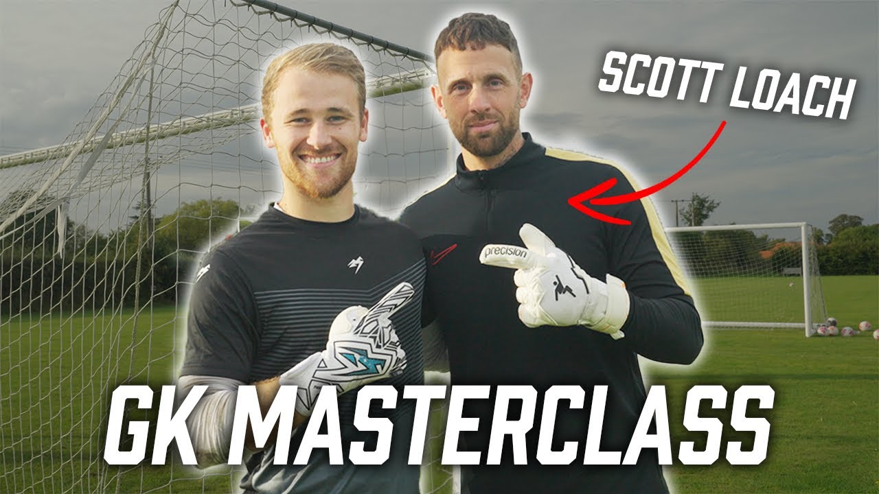 Goalkeeper Masterclass with Scott Loach - Positioning - YouTube