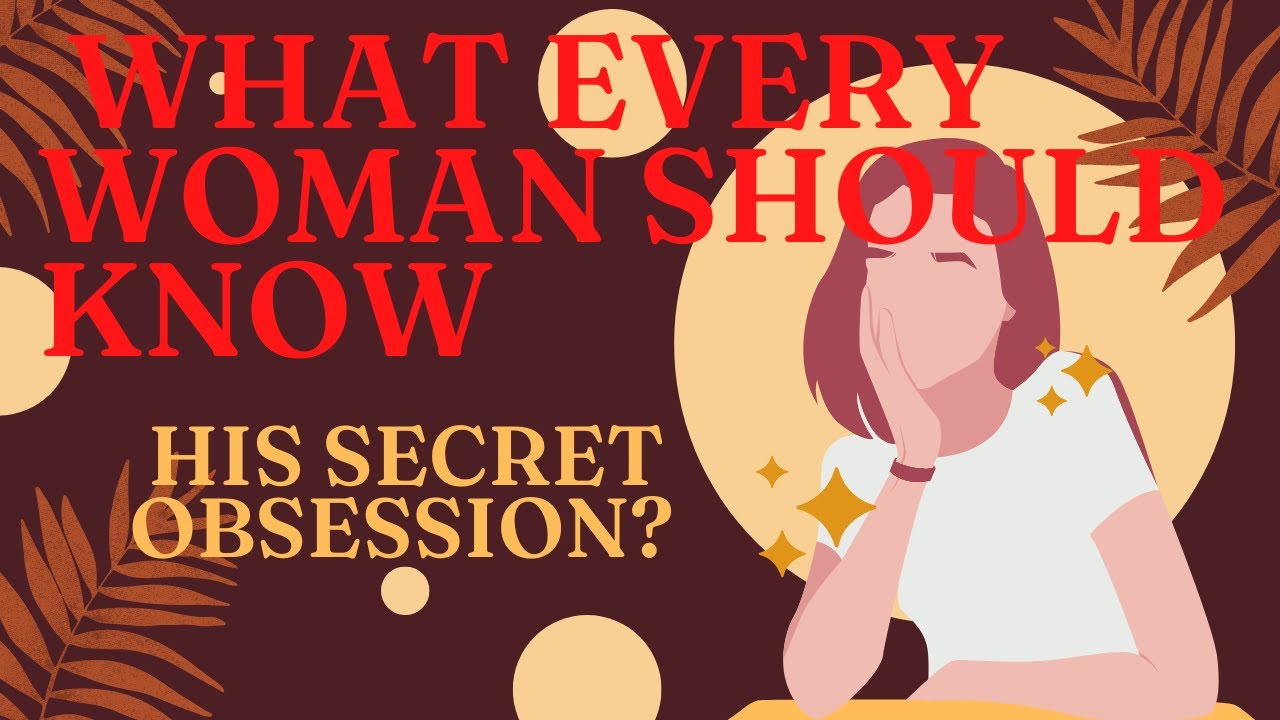 His SECRET OBSESSION is a book and method written by James Bauer - YouTube