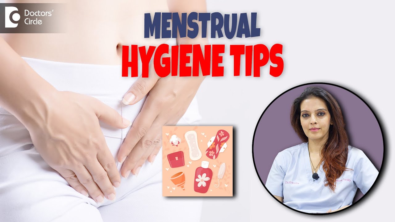 MENSTRUAL HEALTH & Hygiene Tips | WORLD MENSTRUAL HYGIENE DAY - Dr ...