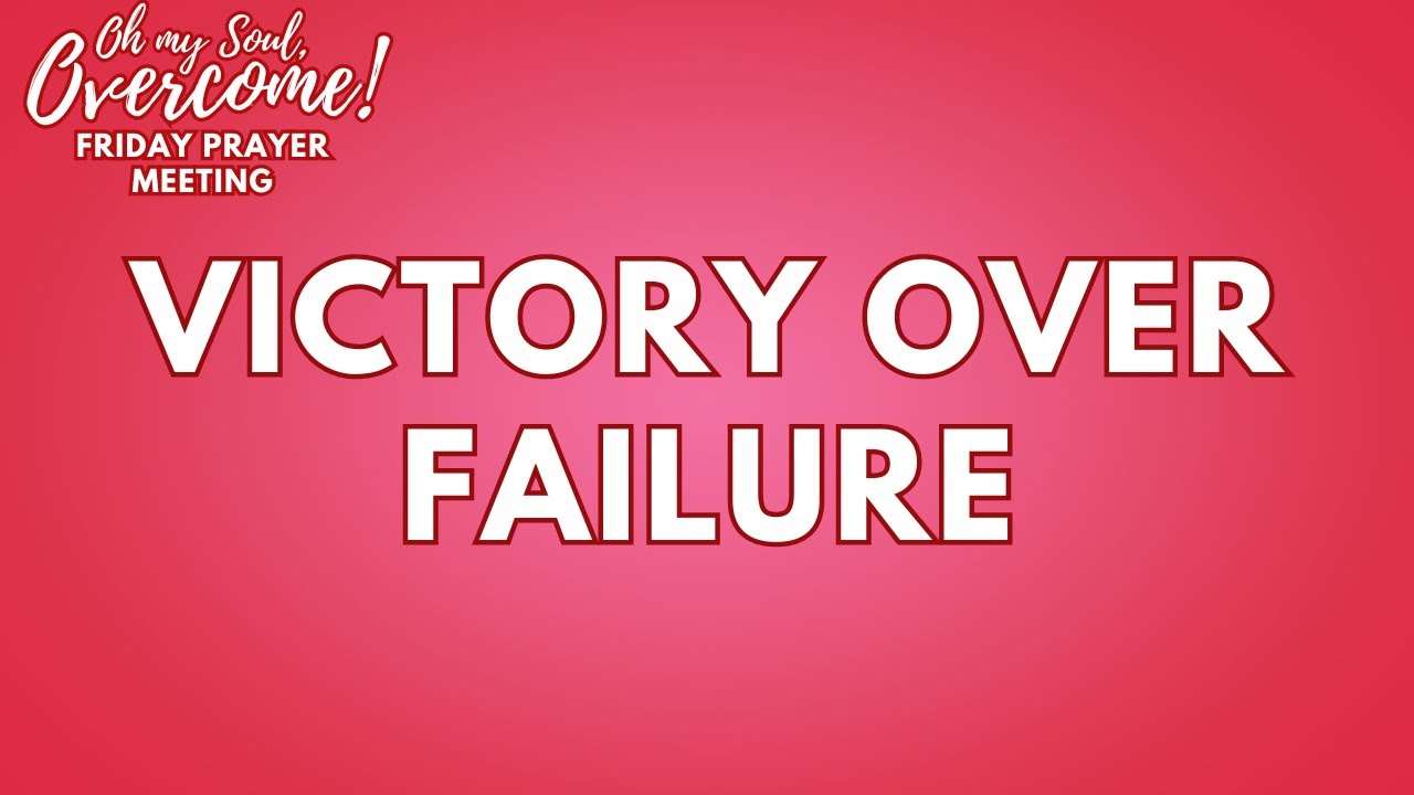 VICTORY OVER FAILURE (08/16/2024) - YouTube
