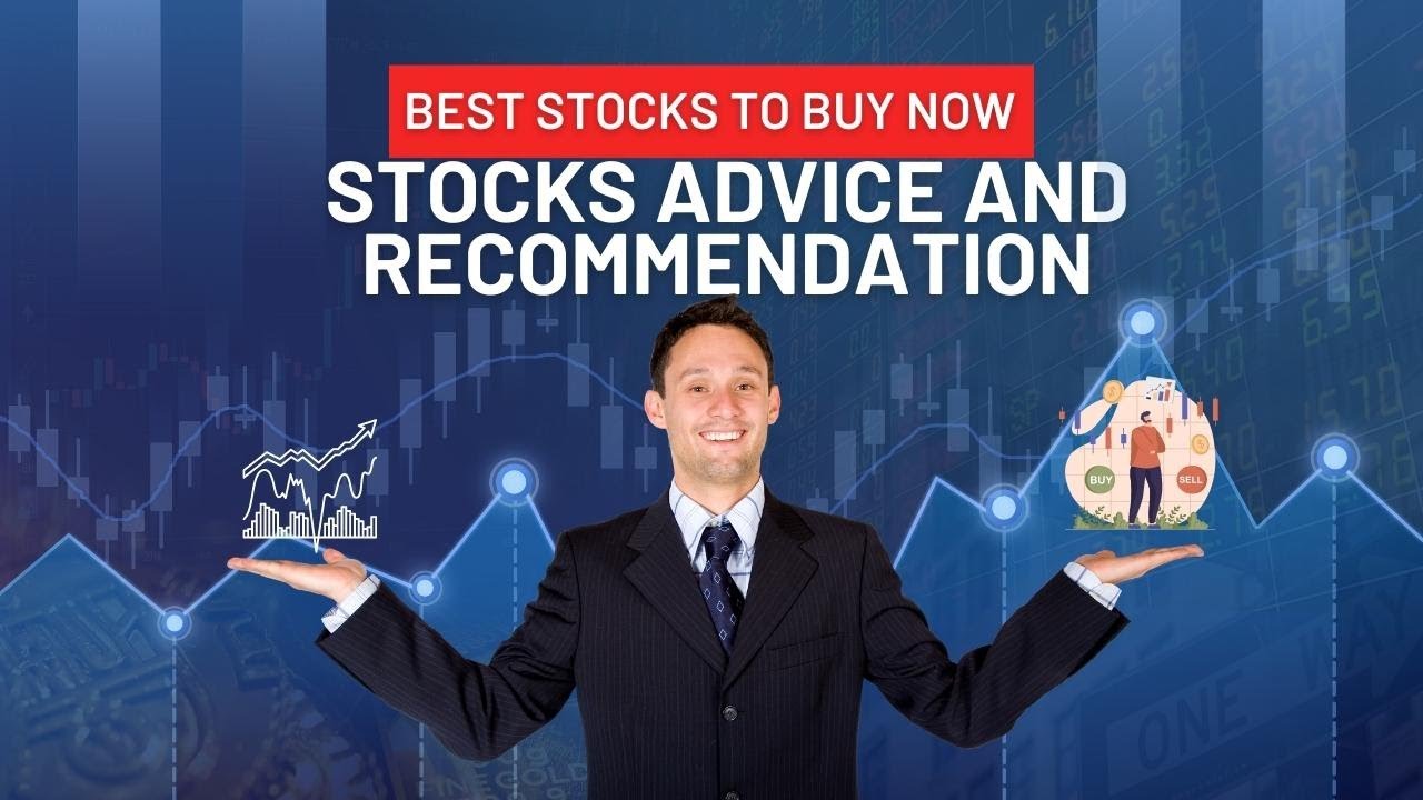 Best Stocks to Buy Now | Stocks Advice And Recommendation - YouTube