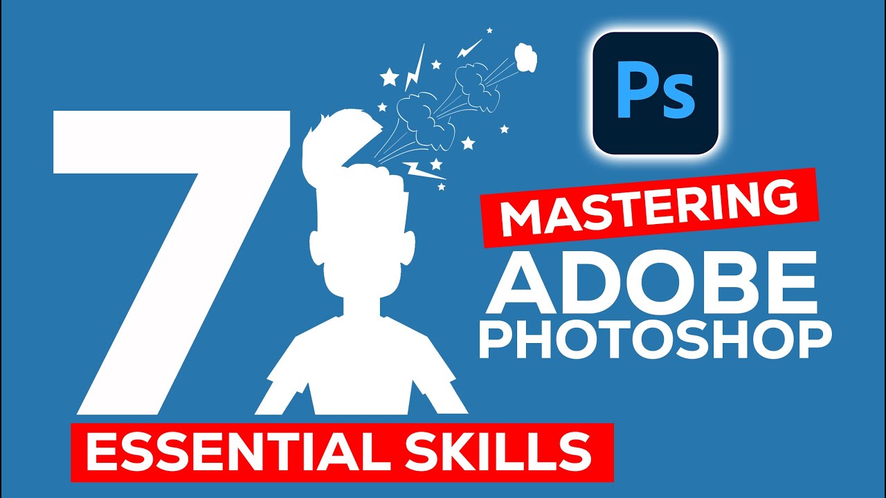 7 Essential Skills | Mastering Design | Learn Adobe Photoshop with ...