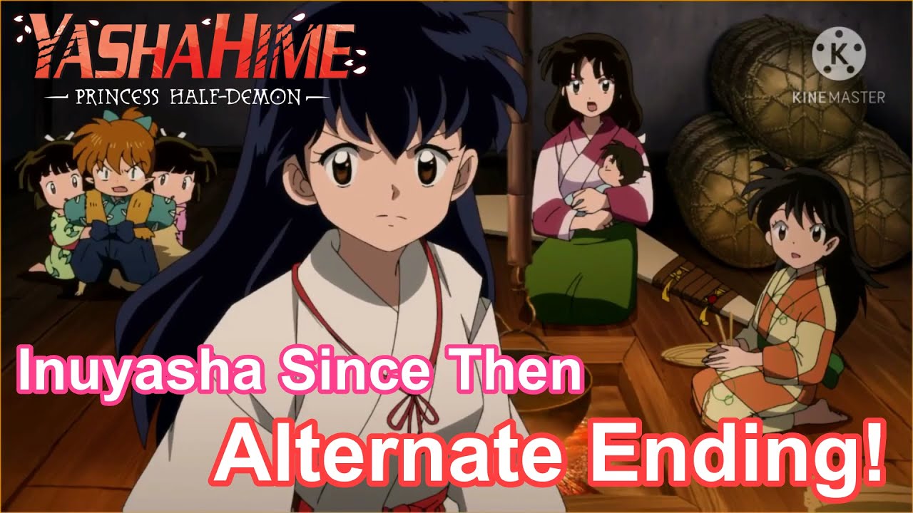 Yashahime: Princess Half Demon - Inuyasha Since Then - Alternate Ending ...