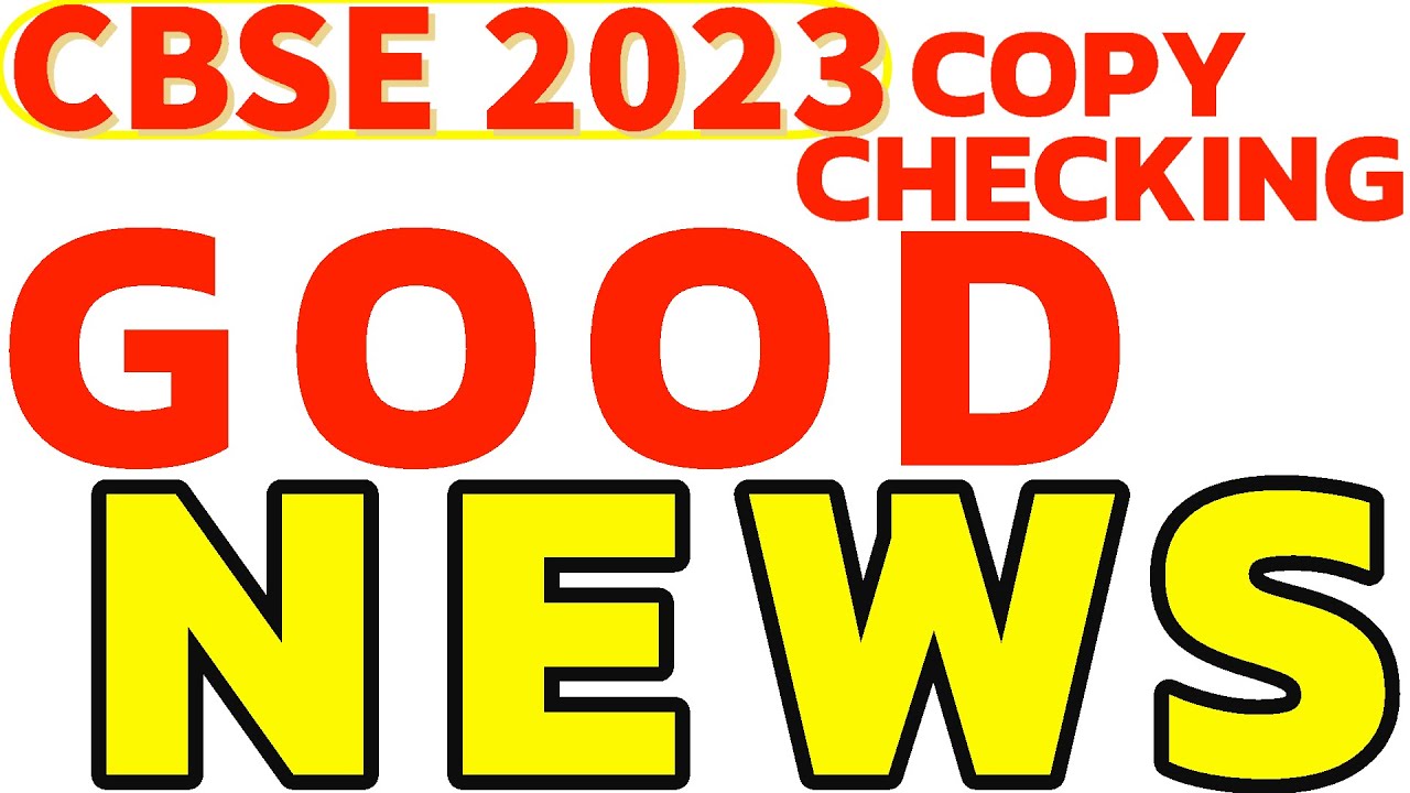 CBSE Copy Checking 2023- Very Good News in CBSE 2023 EXAMs for Copy ...