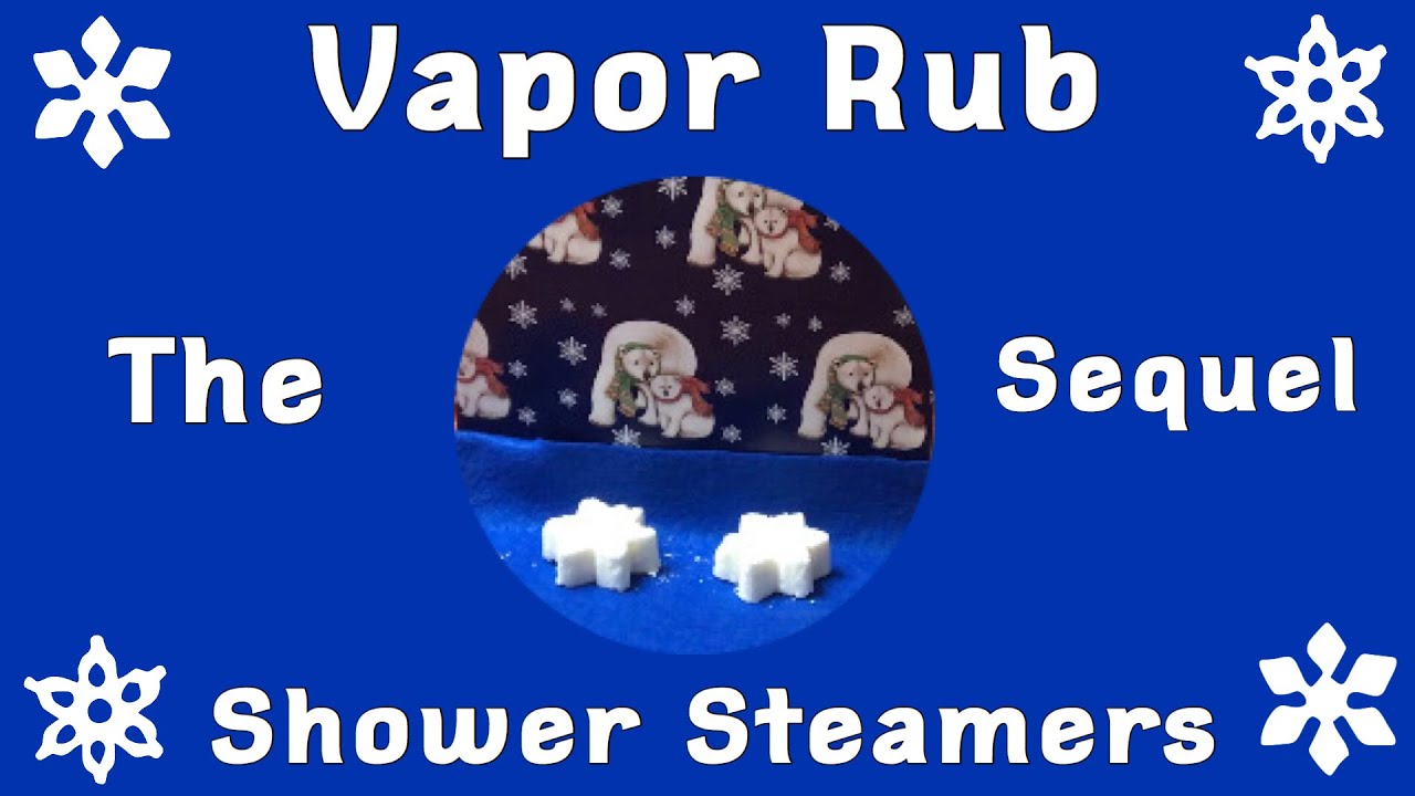 Vapor Rub Shower Steamers, the Sequel - YouTube