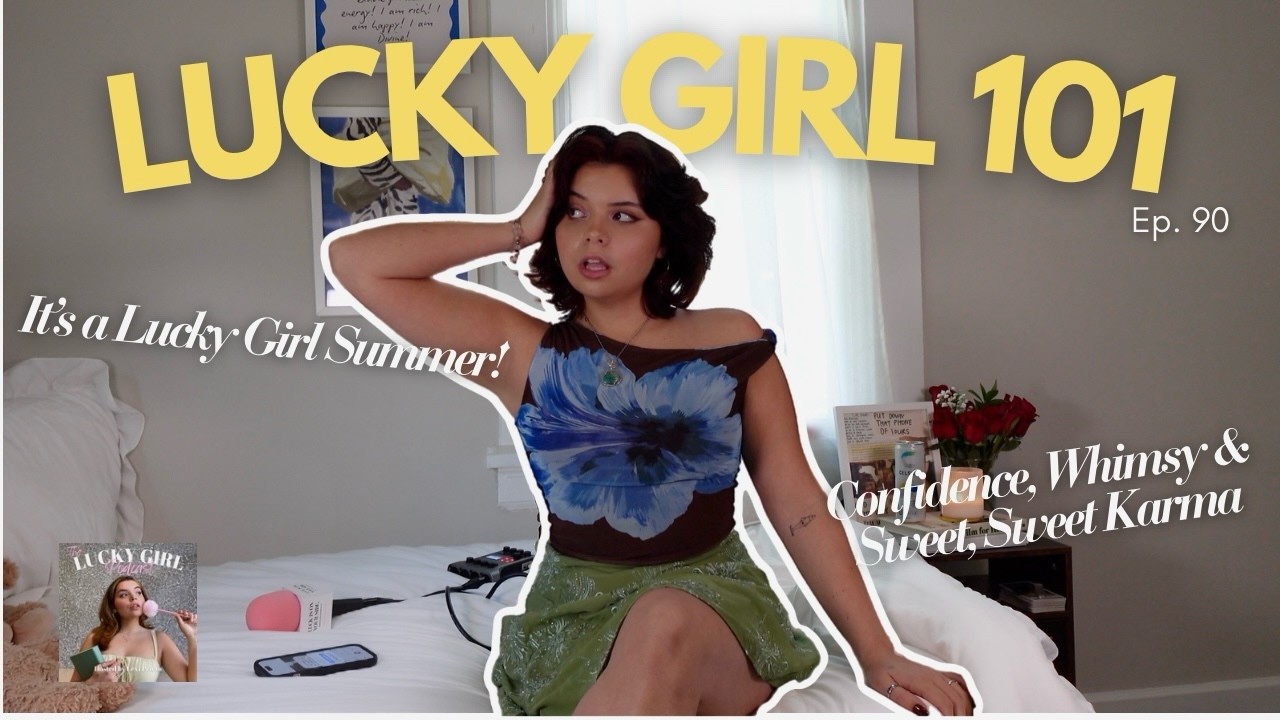 🍀 A Lucky Girl Summer! - Ep. 90 of The Lucky Girl Podcast - YouTube