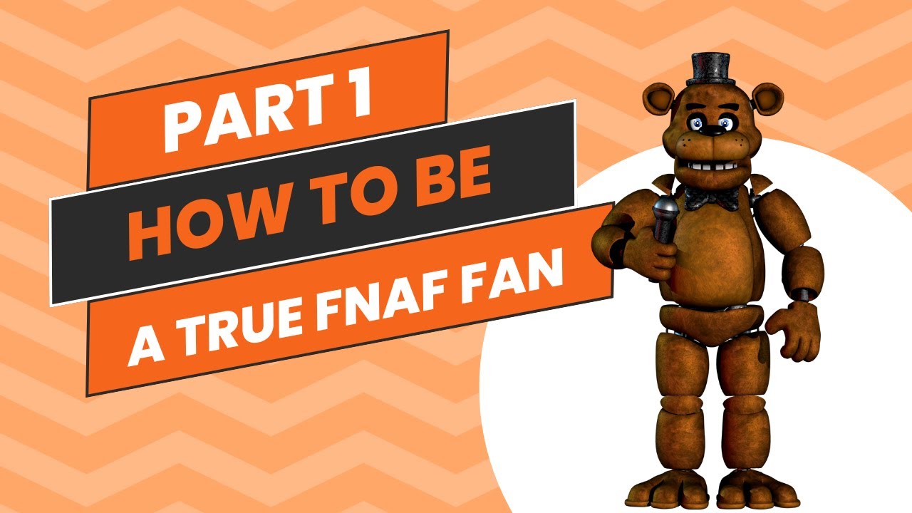 How to be a FNAF fan part1 - YouTube