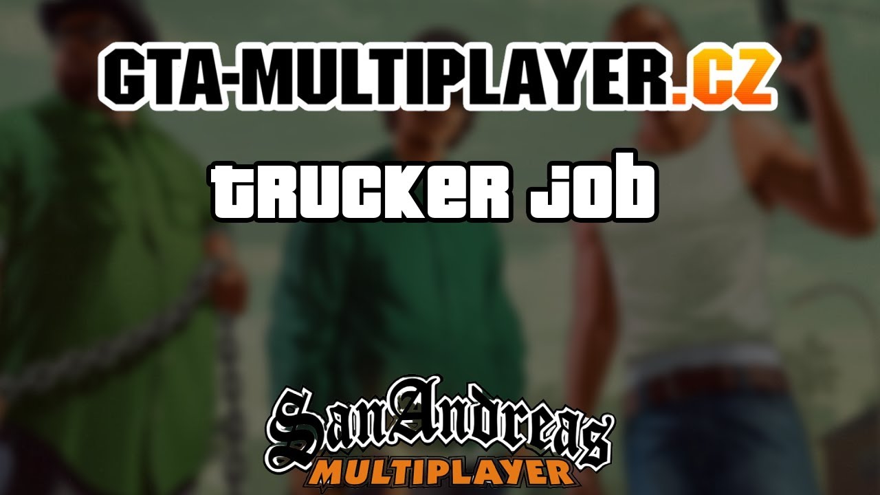 TRUCKER JOB | GTA-MULTIPLAYER.CZ | SAMP - YouTube
