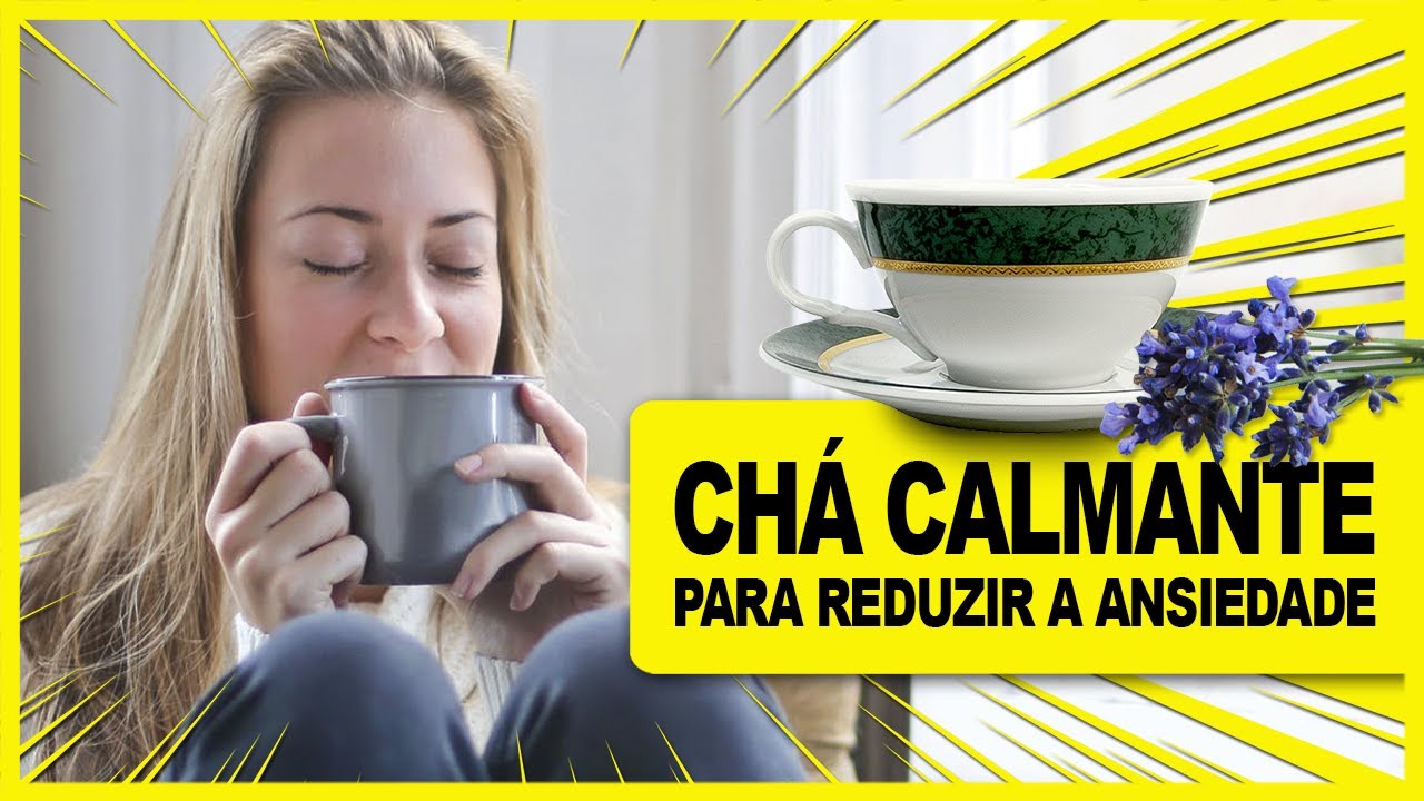CHÁ CALMANTE PARA REDUZIR A ANSIEDADE - YouTube