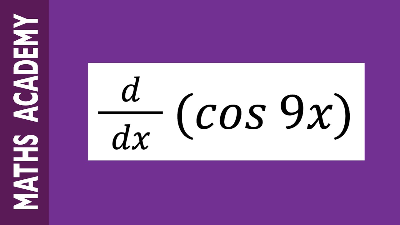 How to differentiate cos 9x using the Chain Rule - YouTube
