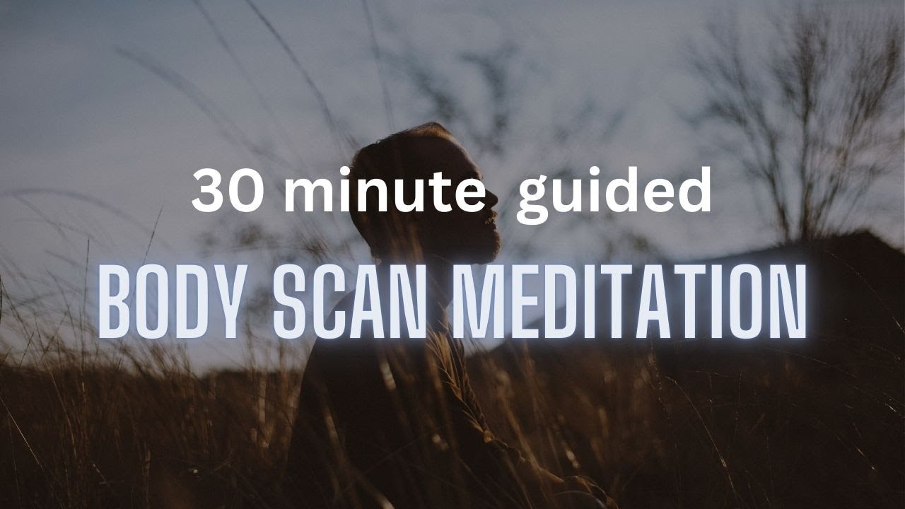 30 Minute Body Scan Guided Meditation - YouTube