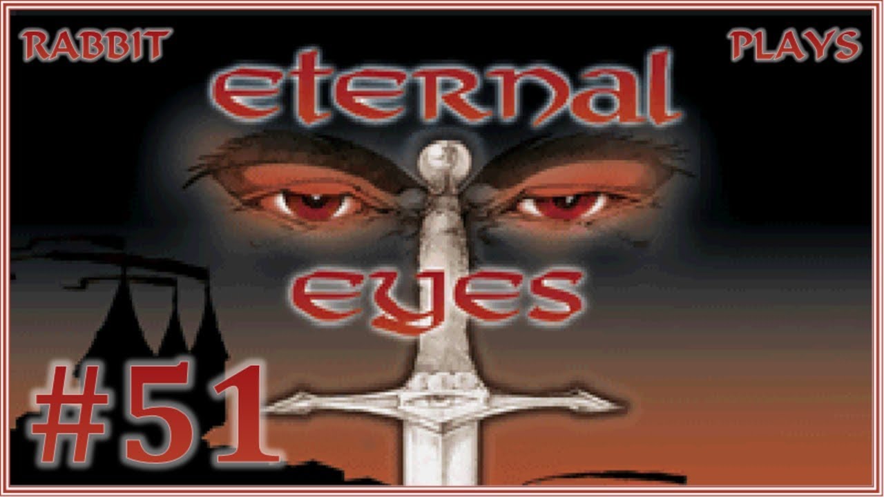 Eternal Eyes Playthrough Part 51 ~ “Final Forms” - YouTube
