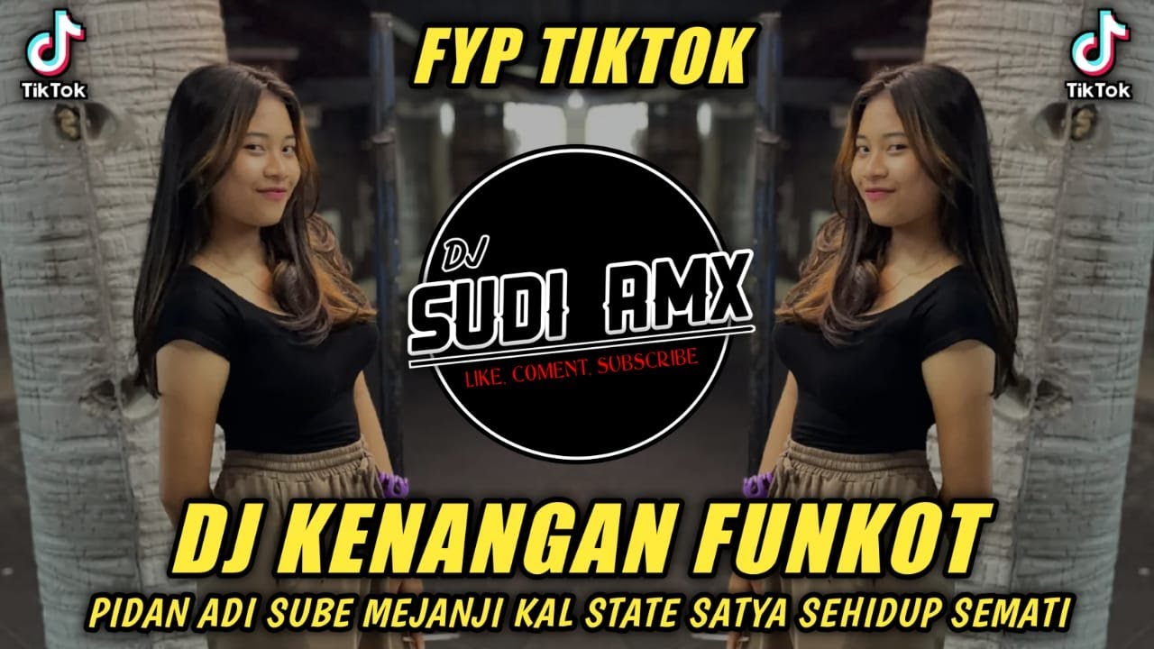 DJ PIDAN ADI SUBE MEJANJI KAL STATE SATYA SEHIDUP SEMATI FUNKOT | DJ ...