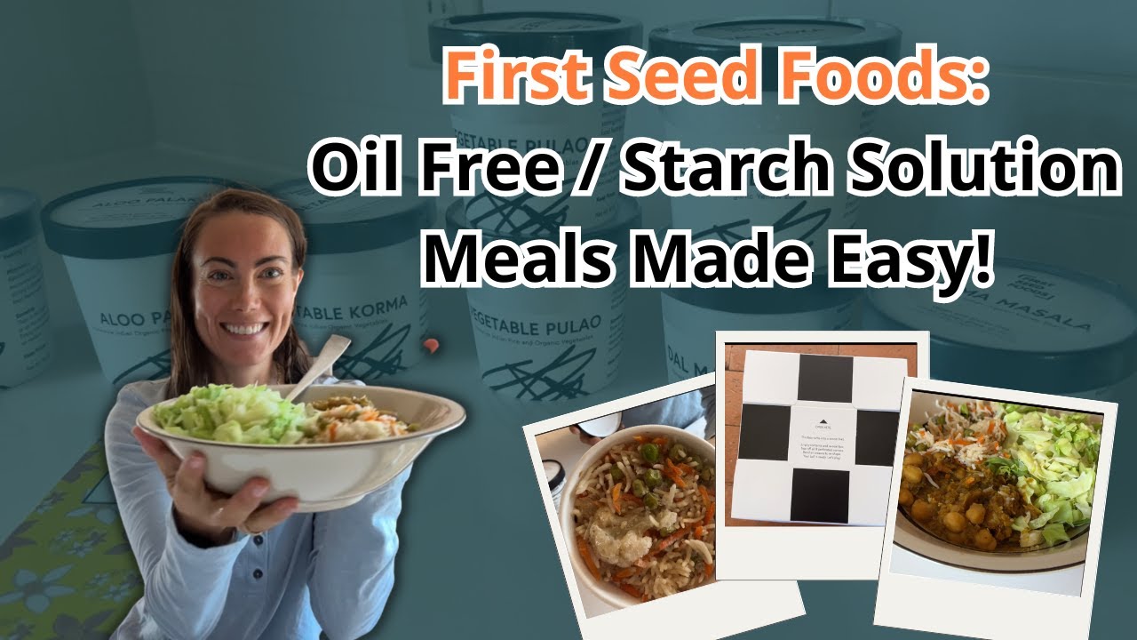 First Seed Foods! Oil- Free & Starch Solution Approved, Easy Meals ...