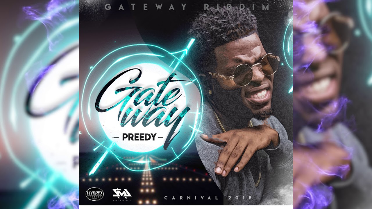 Preedy - Gateway (Geteway Riddim) "2018 Soca" (Trinidad) - YouTube