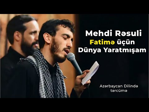 Mehdi Resuli - Fatimə üçün Dünya Yaratmışam / Azərbaycan dilində Tərcümə
