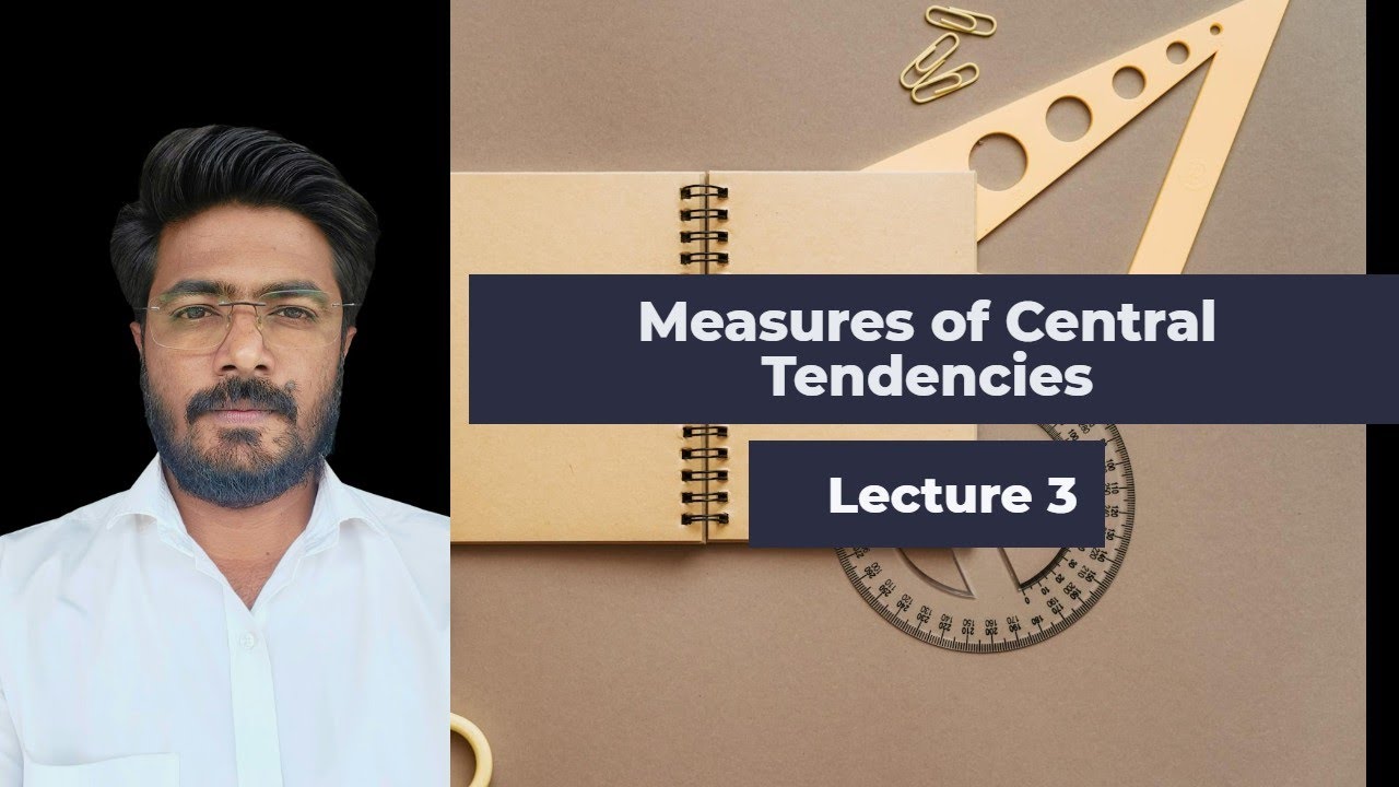 Measures of Central Tendencies || Lecture 3 - YouTube
