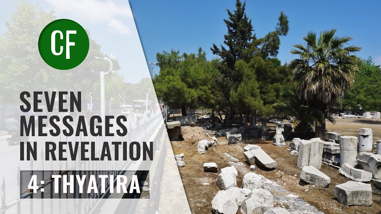 Seven Messages in Revelation 5/8: Thyatira - YouTube