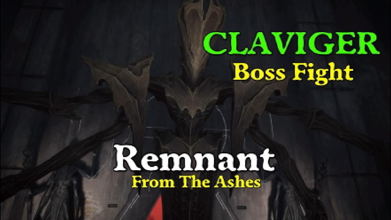 Remnant From The Ashes - CLAVIGER Boss Fight. (Howling Key) - YouTube