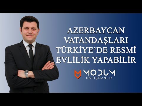 Azerbaycan Vatandaşlarının Türkiye'deki Resmi Evlilik İşlemleri