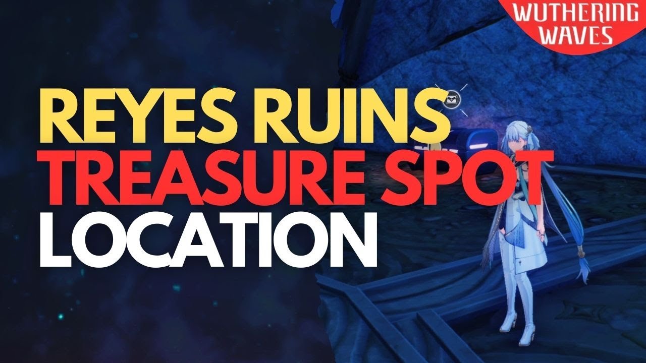 Reyes Ruins Treasure Spot Wuthering Waves - YouTube