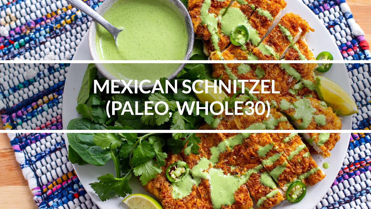 MEXICAN CHICKEN SCHNITZEL WITH CILANTRO LIME SAUCE | Paleo, Whole30 ...