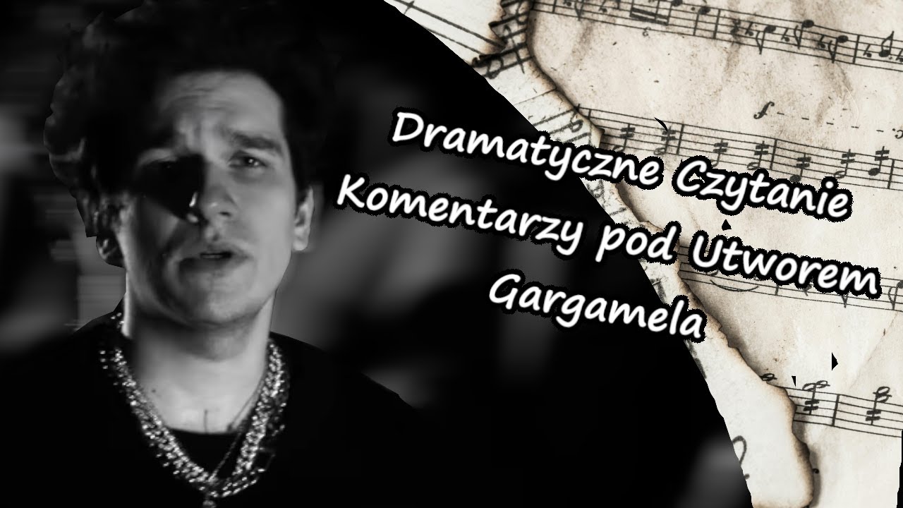 Dramatyczne Czytanie Komentarzy Pod Utworem @GargamelVlog - YouTube