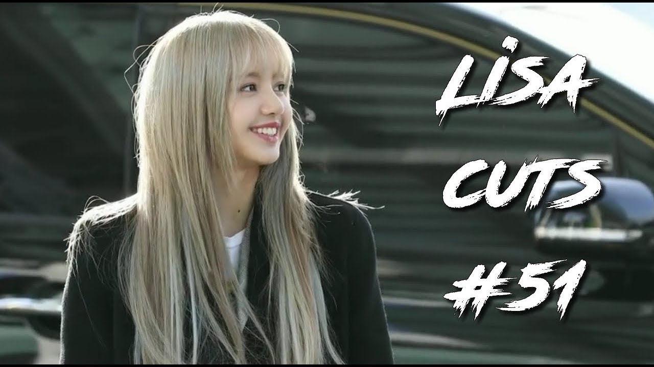 LISA (BLACKPINK) CUTS #51 - YouTube