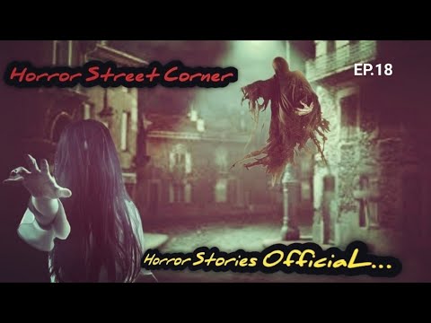 Horror Street Corner/Horror Stories Official/@khofnakKahaniyan - YouTube