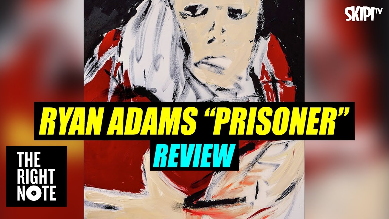 Rod Yates reviews Ryan Adams' album, 'Prisoner' - on The Right Note ...
