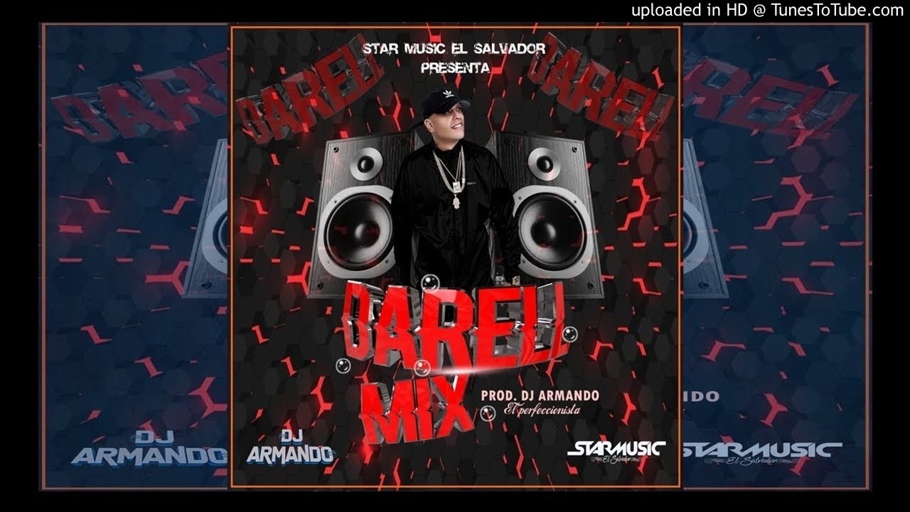 Darell Mix - Prod. By Dj Armando & Star Music El Salvador - YouTube Music