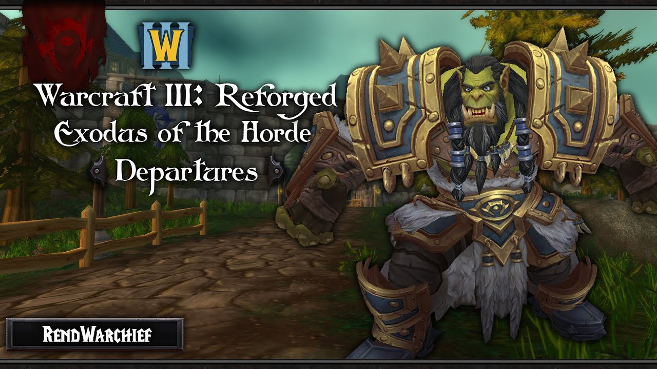 Warcraft III: Reforged - Exodus of the Horde: Departures [Reforged 2.0 ...