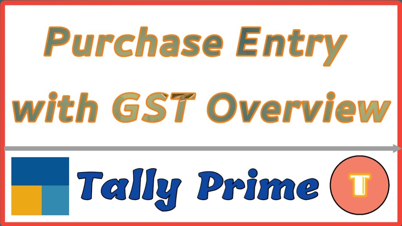 Purchase Entries with GST Overview in Tally Prime | Purchase Entry in ...