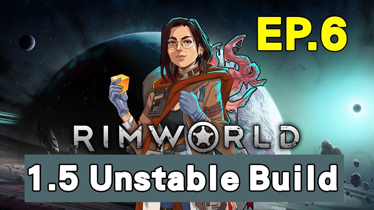 #6《邊緣世界 1.5 Unstable Build》(RimWorld 1.5 Unstable Build)「任務還沒完成就跑啦 ...