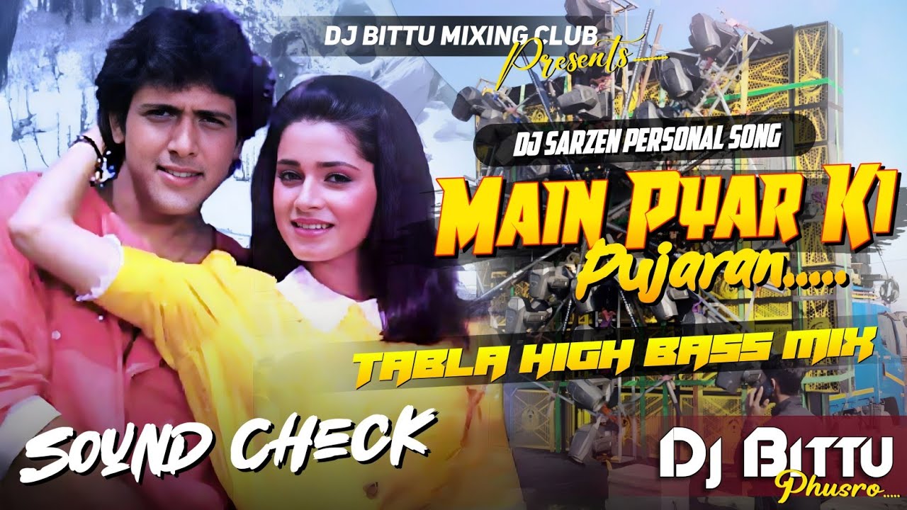 Dj Sarzen Speaker Check | Main Pyar Ki Pujaran 🔥 TABLA HIGH BASS Mix | Dj Bittu Phusro - YouTube