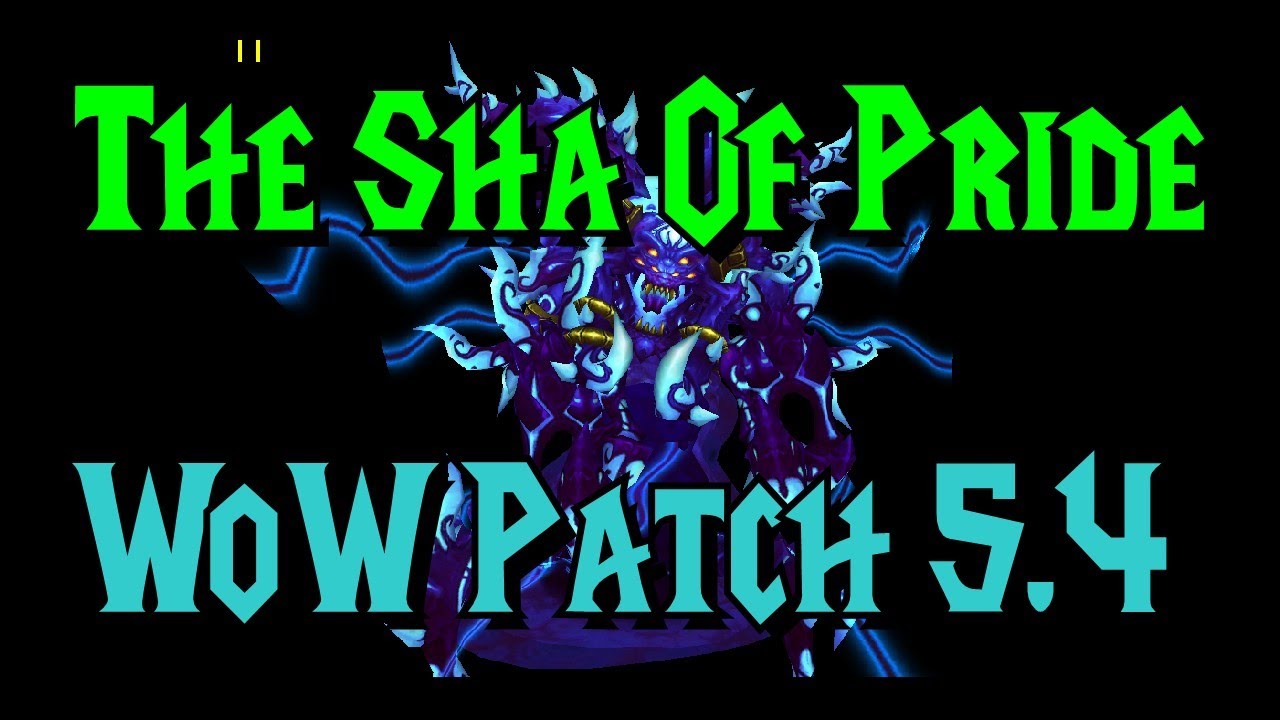 The Sha Of Pride - WoW 5.4 - First Look - YouTube