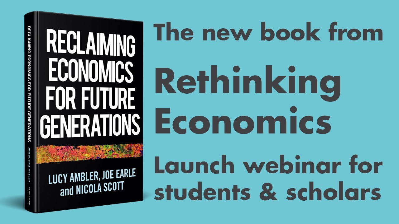 Reclaiming Economics for Future Generations - Launch webinar for ...
