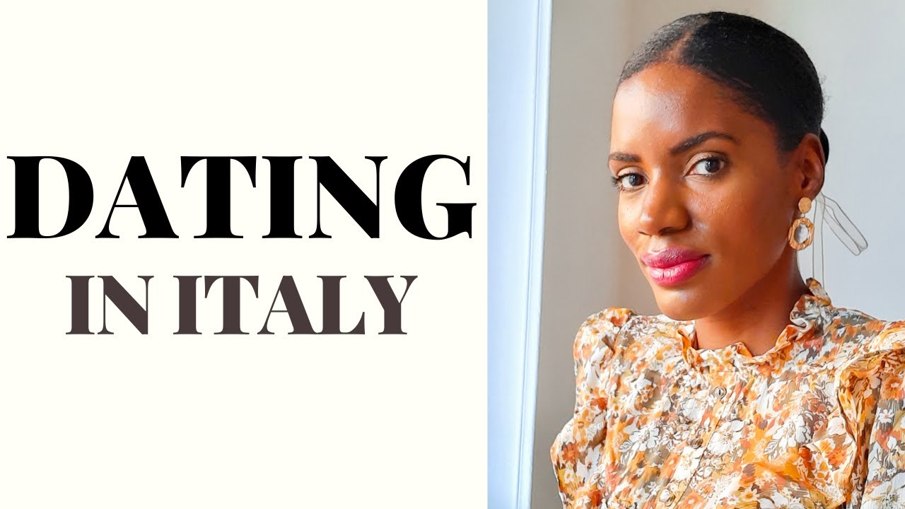 BRIT LIVING IN ITALY- WHAT DATING LIKE IN ITALY? DATING IN ITALY-TIPS ...