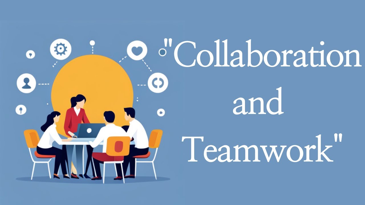 "Collaboration and Teamwork" - YouTube