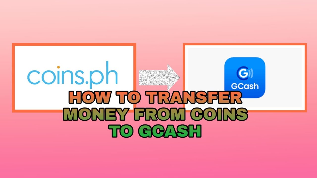HOW TO TRANSFER MONEY FROM COINS.PH TO GCASH - YouTube