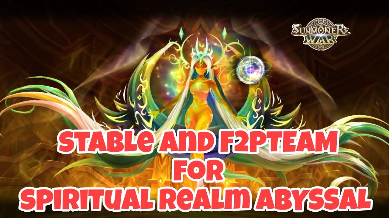 STABLE and F2PTEAM for SPIRITUAL REALM ABYSSAL [Summoners War : Sky ...