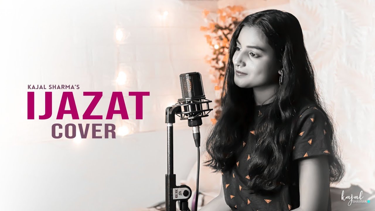 Ijazat | Female Version | Kajal Sharma | Falak Shabir | Mera Yaar Sajan ...