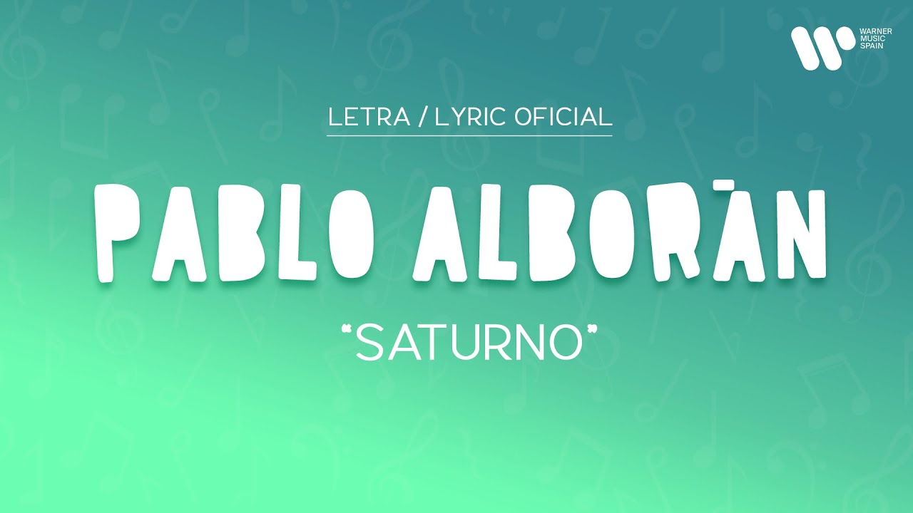Pablo Alborán - Saturno (Lyric Video Oficial | Letra Completa ...