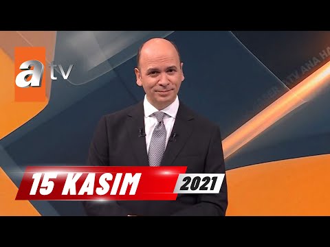 atv Ana Haber | 15 Kasım 2021