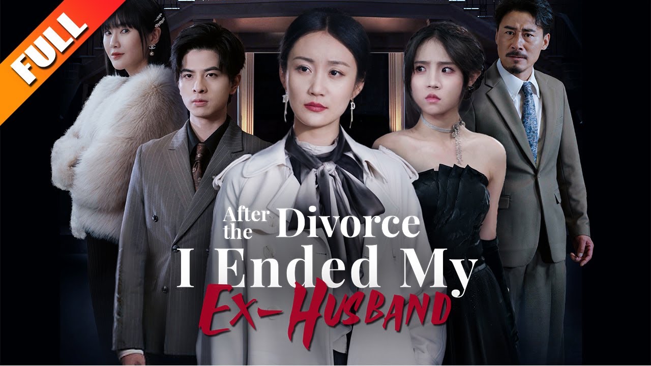 【Full】After the Divorce, I Ended My Ex-Husband #miniseries #movie #ceo #romance#episodes - YouTube