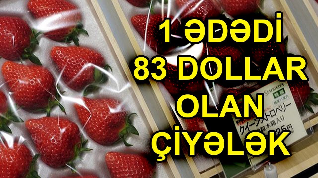 1 ədədi 83 dollar olan çiyələk - YouTube