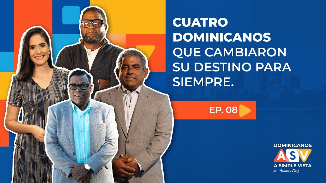 EP. 08 | Cinco dominicanos dominicanos que lo dieron TODO para triunfar ...